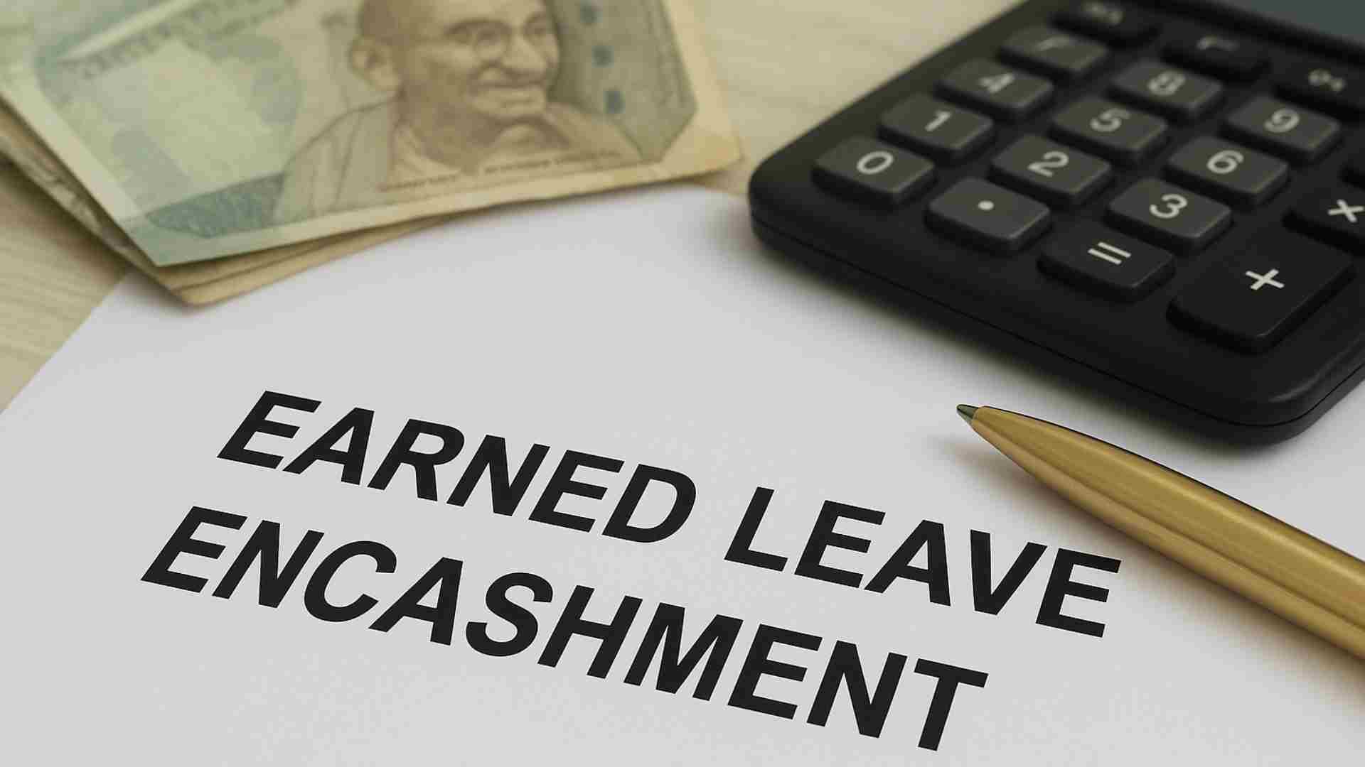 Earned Leave Encashment Rules: Rights and Procedures